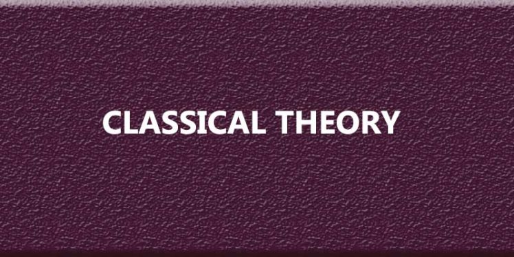 Significance and criticisms of Classical Theory. - Owlgen