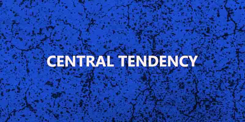 Central Tendency Measures: Meaning, Functions, Characteristics & Types ...